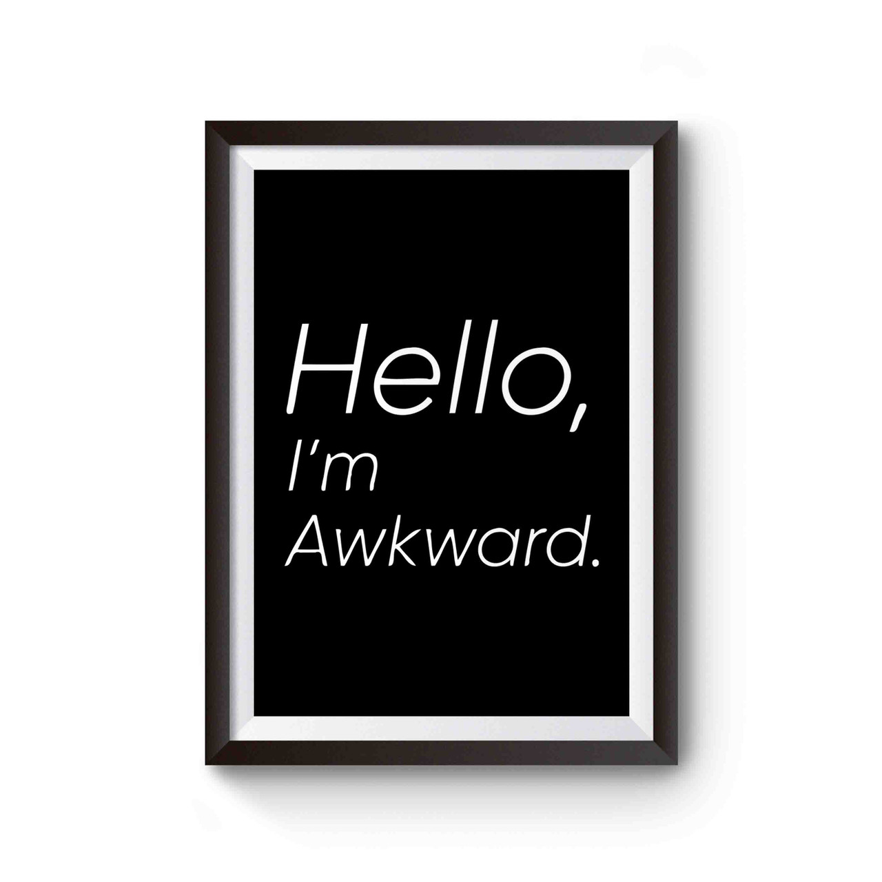 Hello I'm Awkward Poster