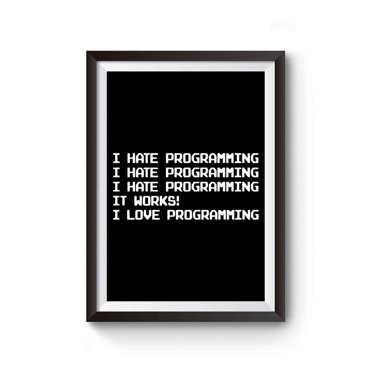 I Hate Programming Funny Computer Code Programmer Poster I Hate Programming Funny Computer Code Programmer Poster