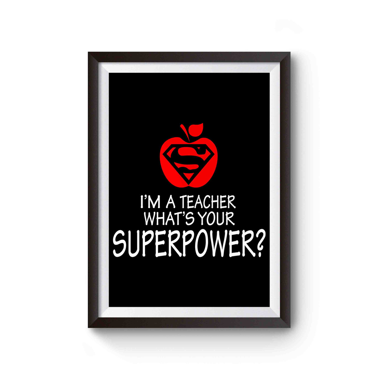 I'm A Teacher What's Your Superpower Superhero Teacher Poster
