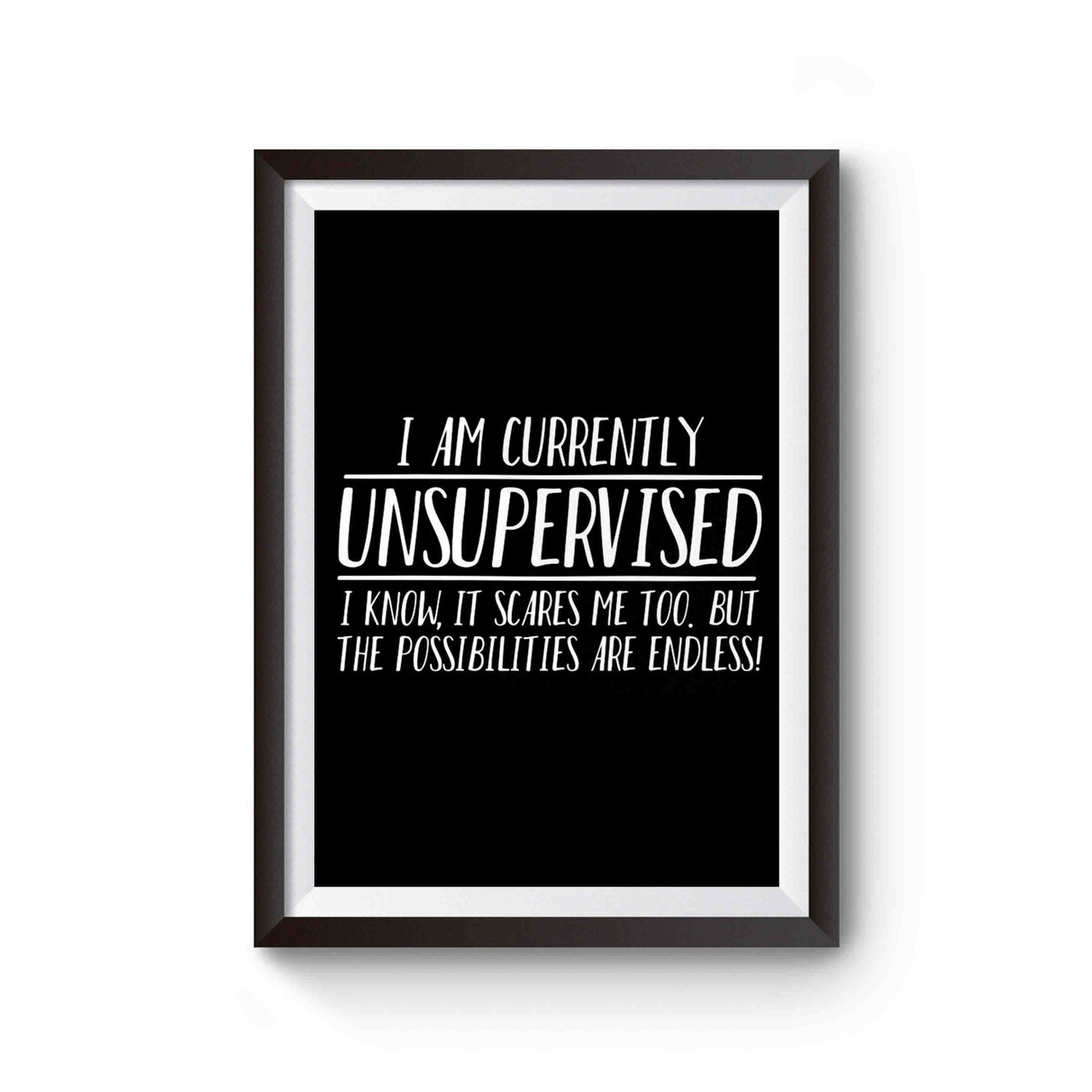 Im Unsupervised Possibilities Endless Poster