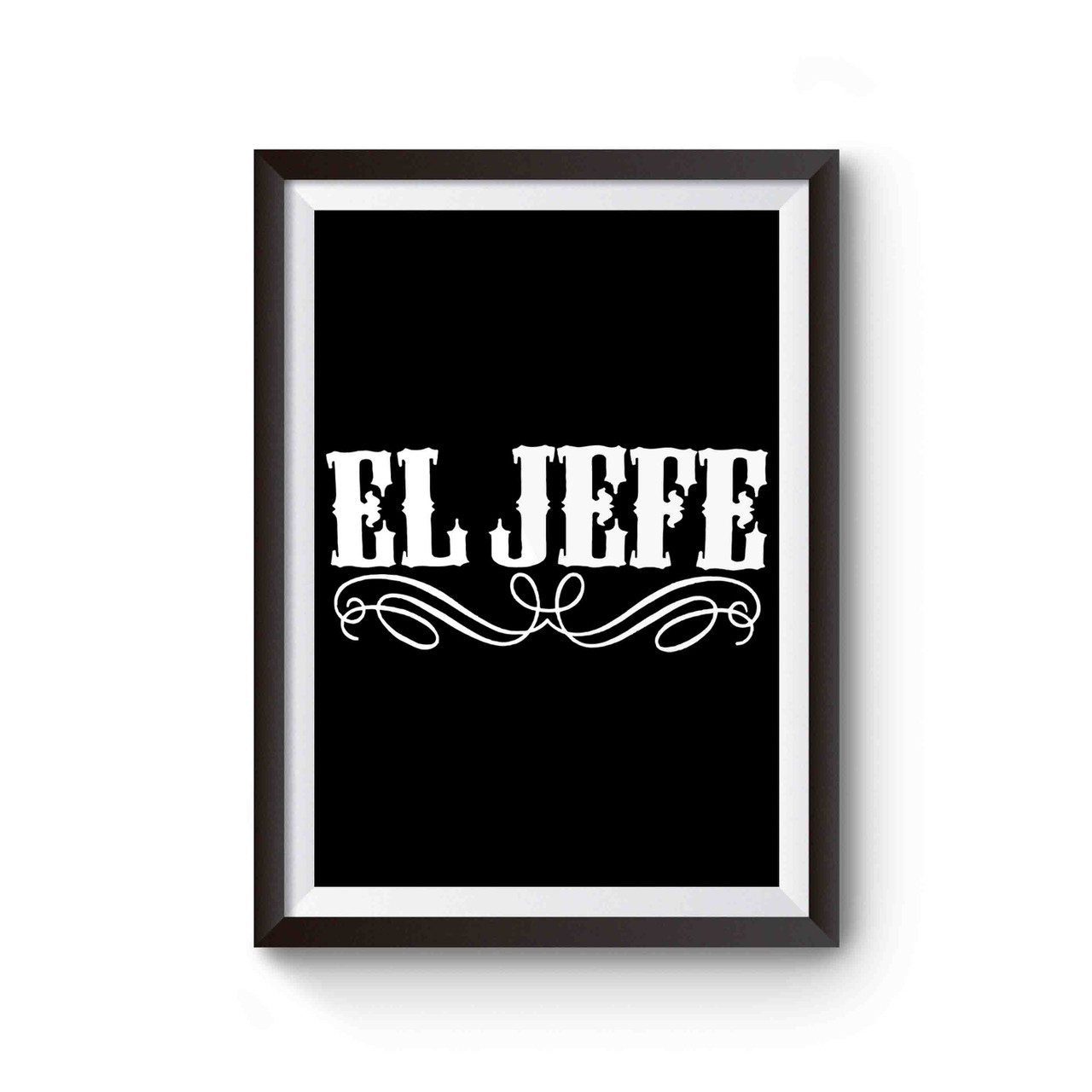 Mexican El Jefe The Boss Poster