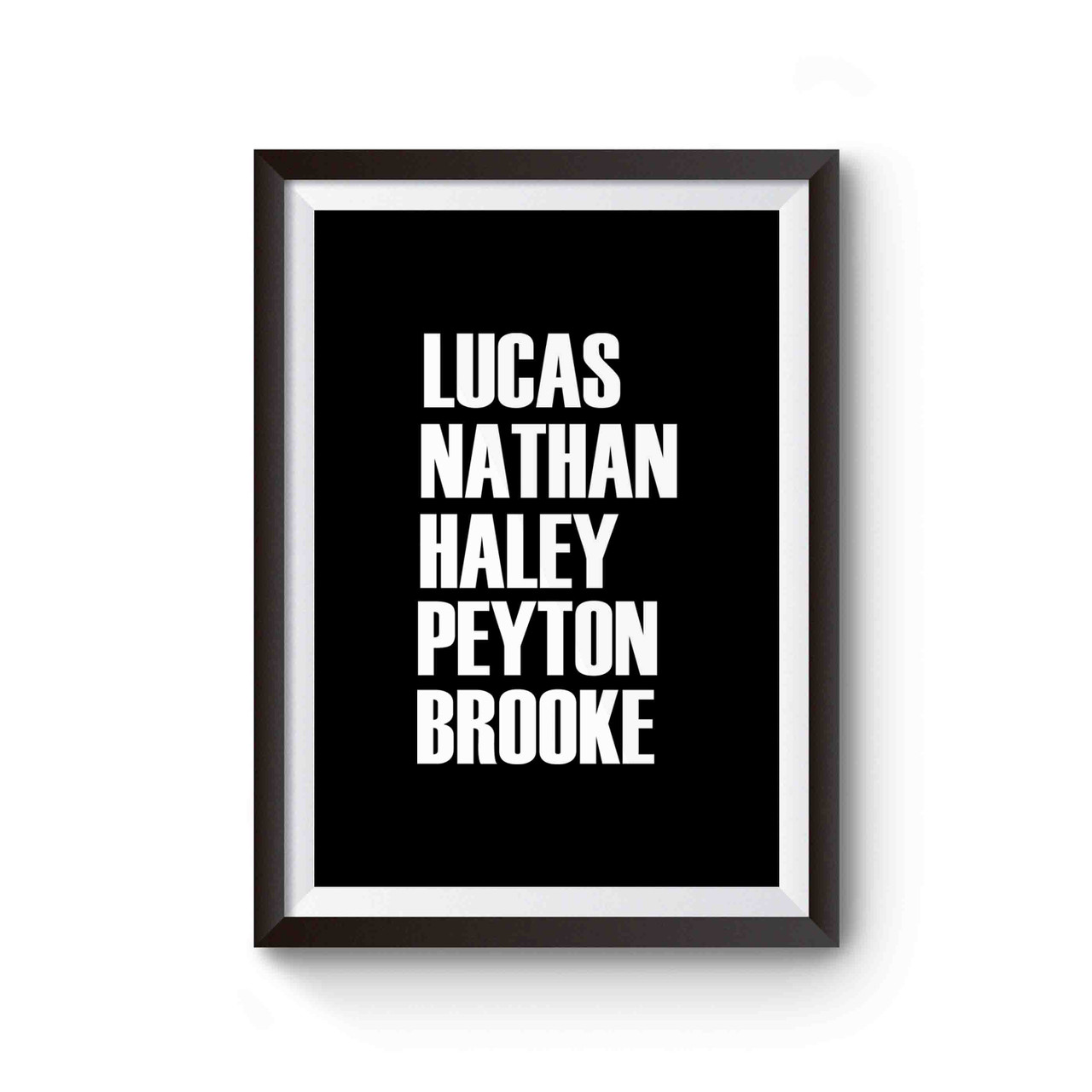 One Tree Hill Lucas Scott Nathan Haley Peyton Brooke Tv Show Poster
