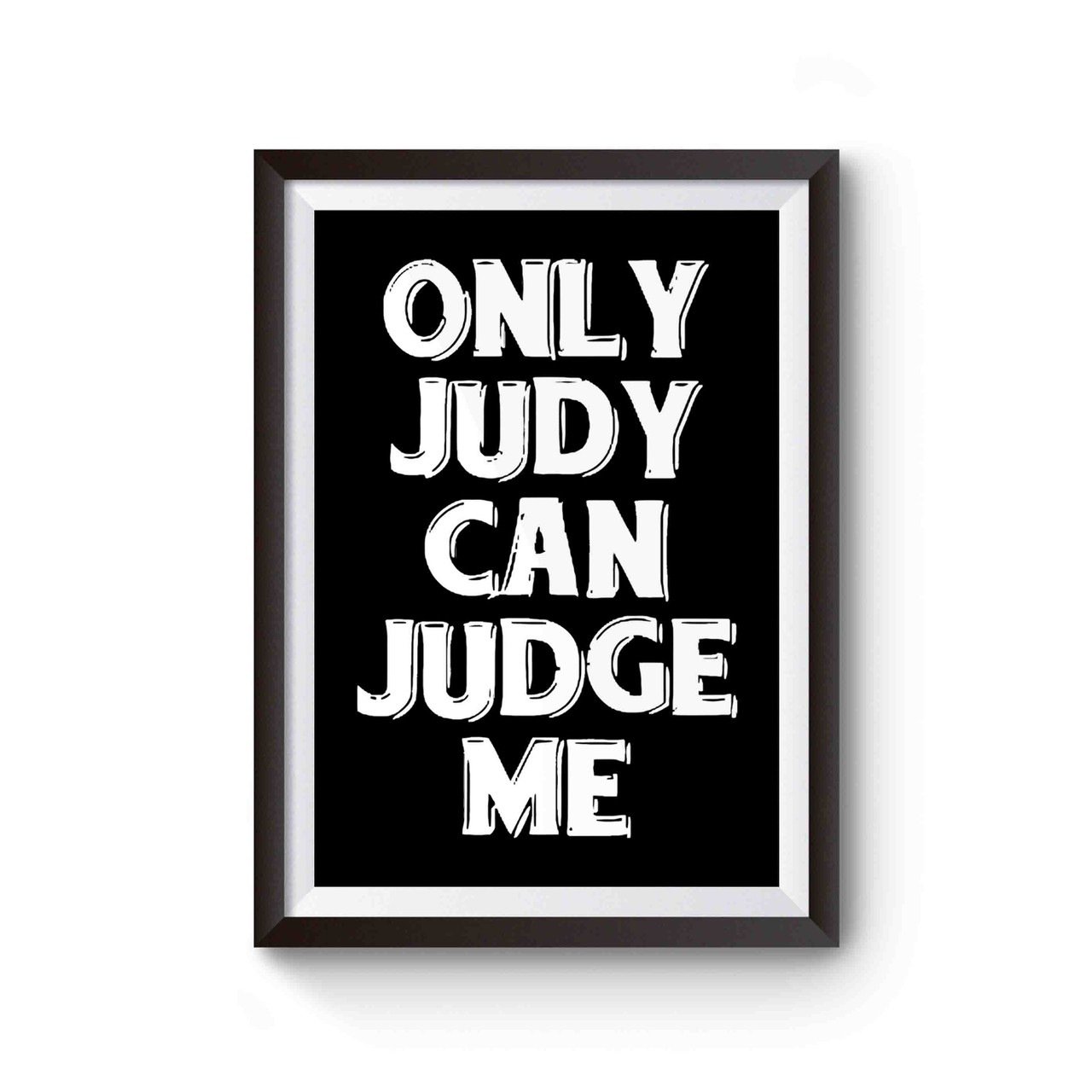 Only Judy Can Judge Me Poster