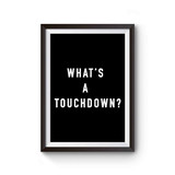 What's A Touchdown Poster