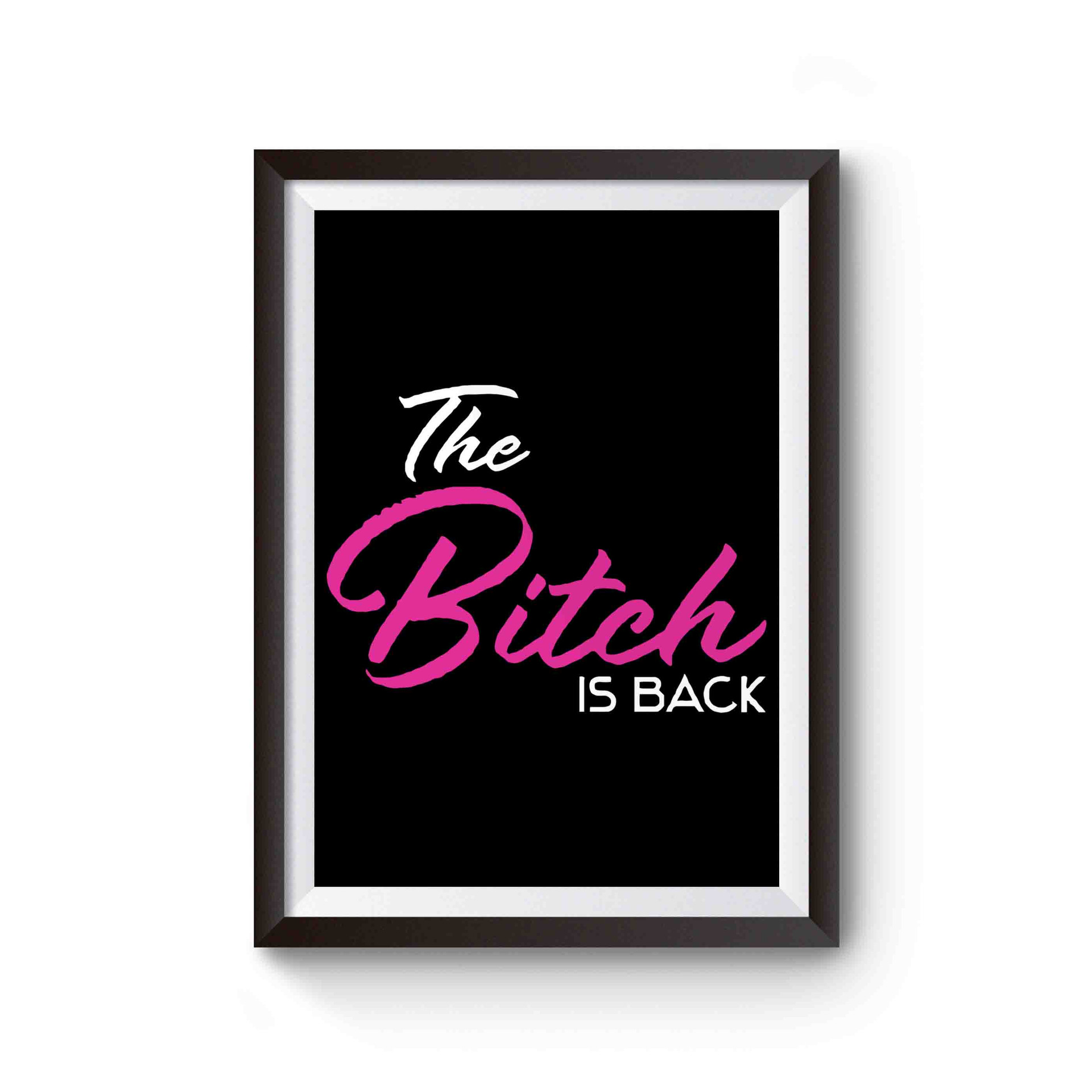 The Bitch Is Back Poster