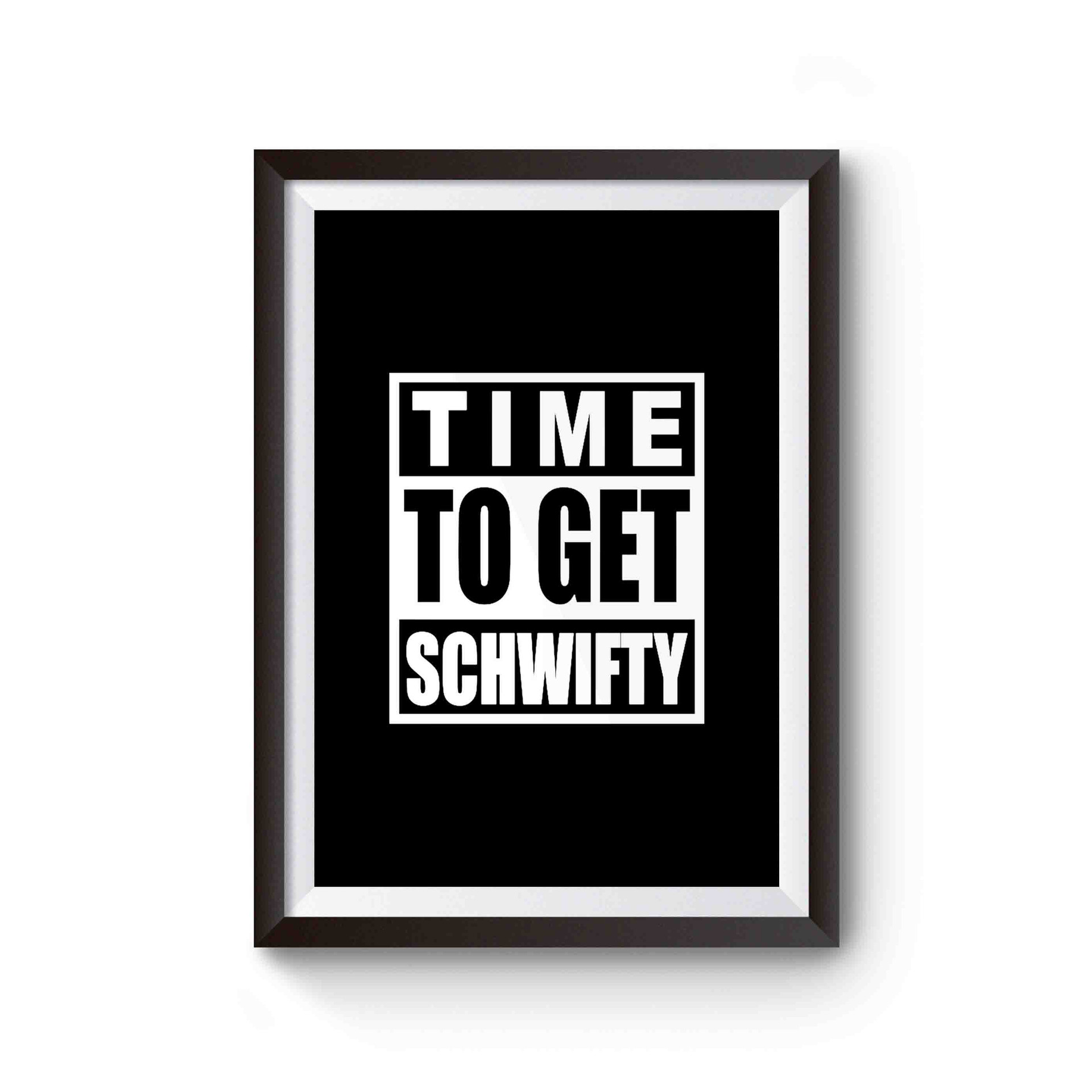 Time To Get Schwifty Poster