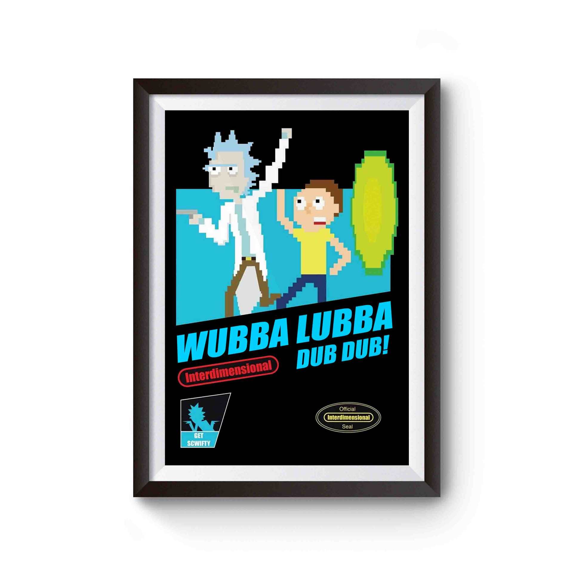 Wubba Lubba Dab Dab Rick And Morty Poster