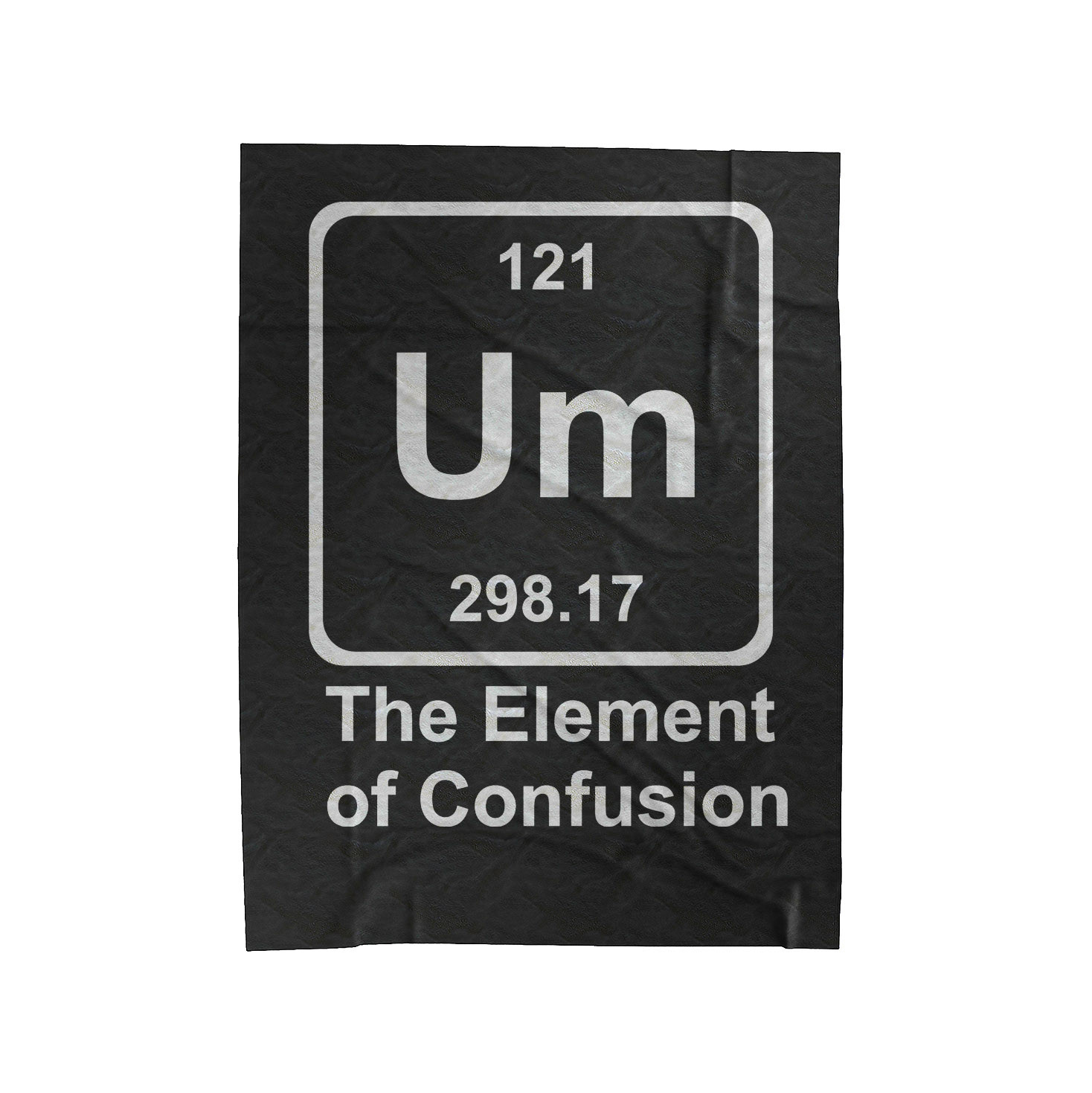 Um The Element Of Confusion Funny Science Astronomy Chemistry Poster