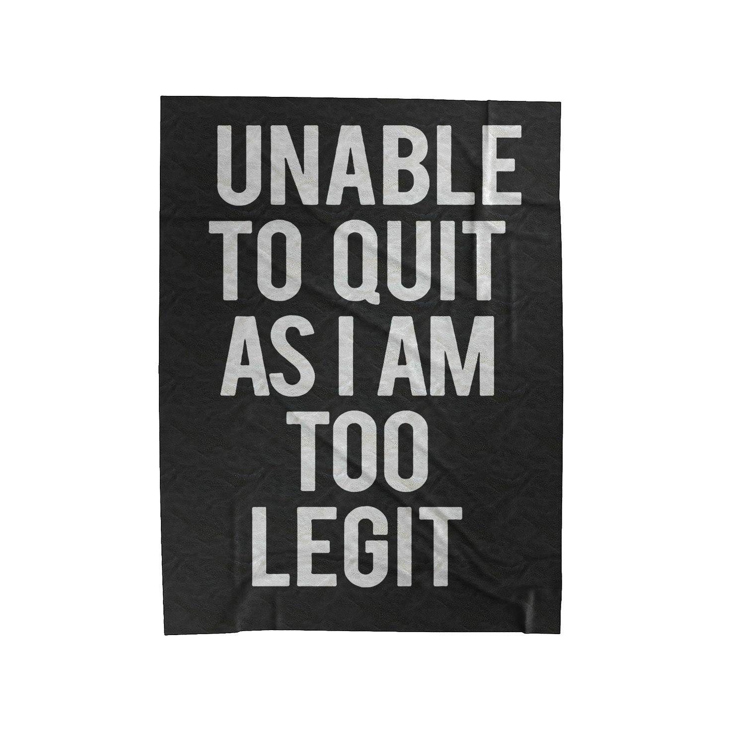 Too Legit To Quit Funny Poster