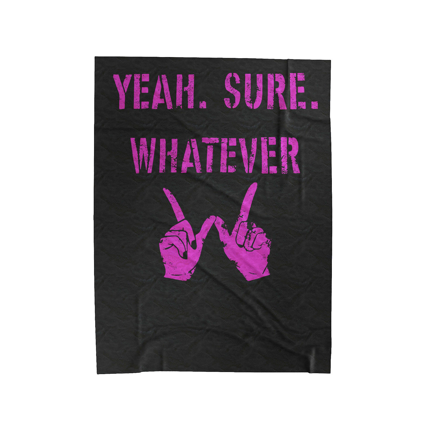 Yeah Sure Whatever Poster