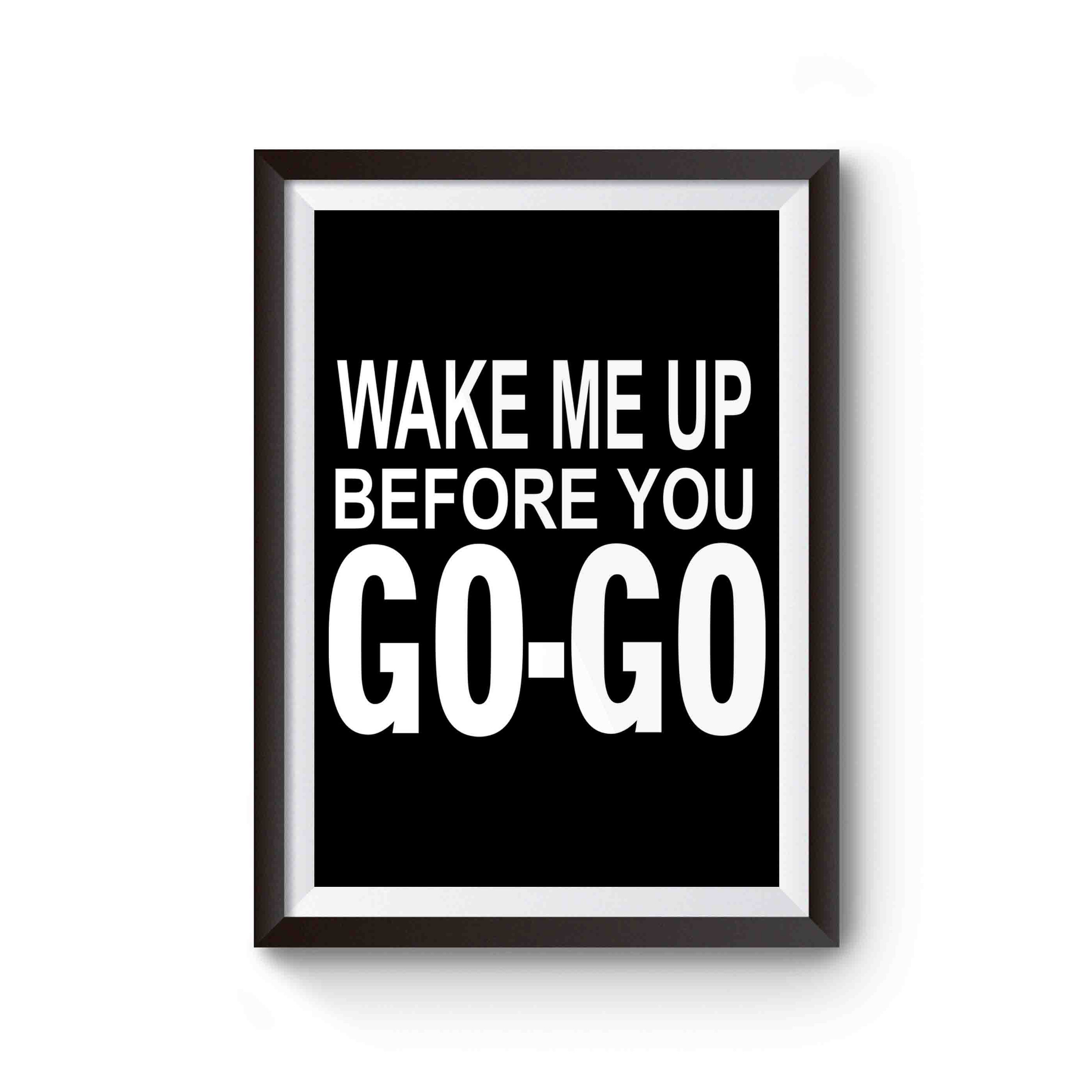 Wake Me Up Before You Go-Go Poster