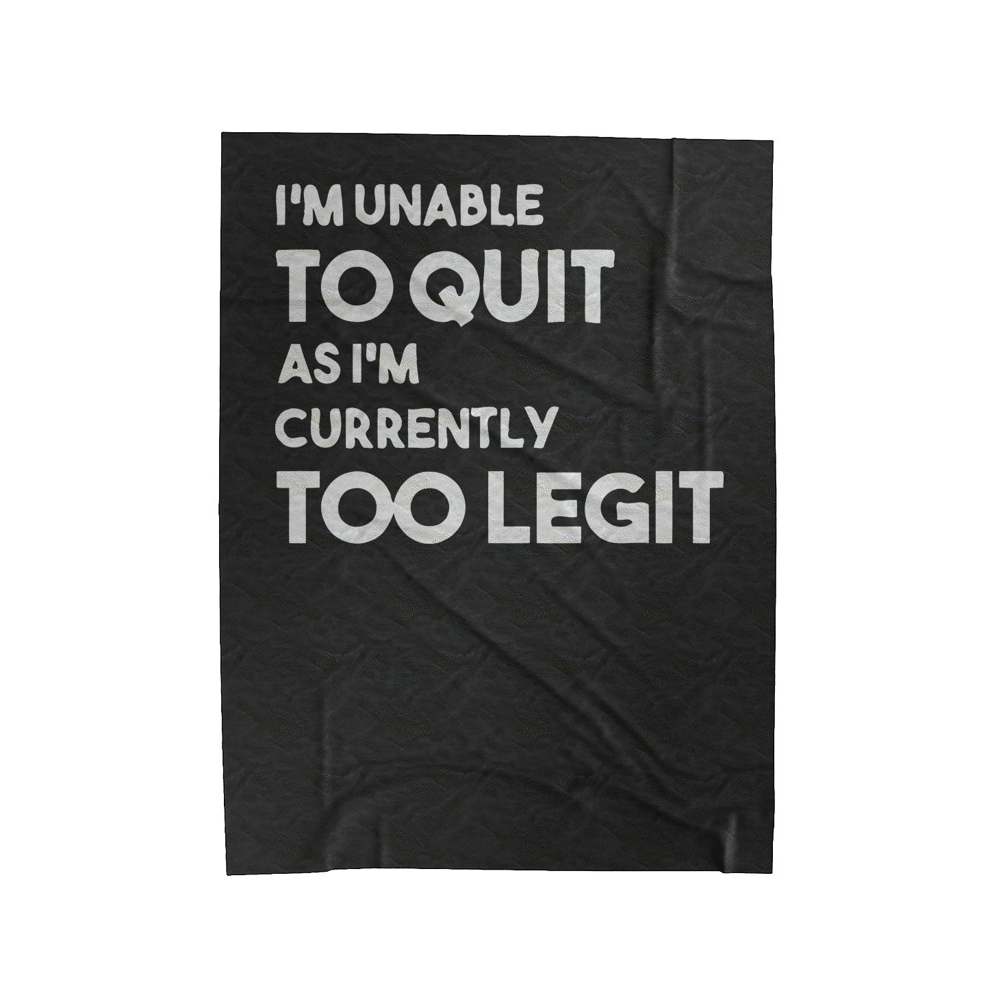 Too Legit To Quit Funny Poster