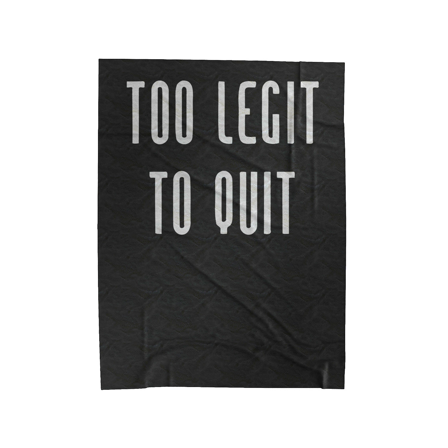 Too Legit To Quit Funny Poster