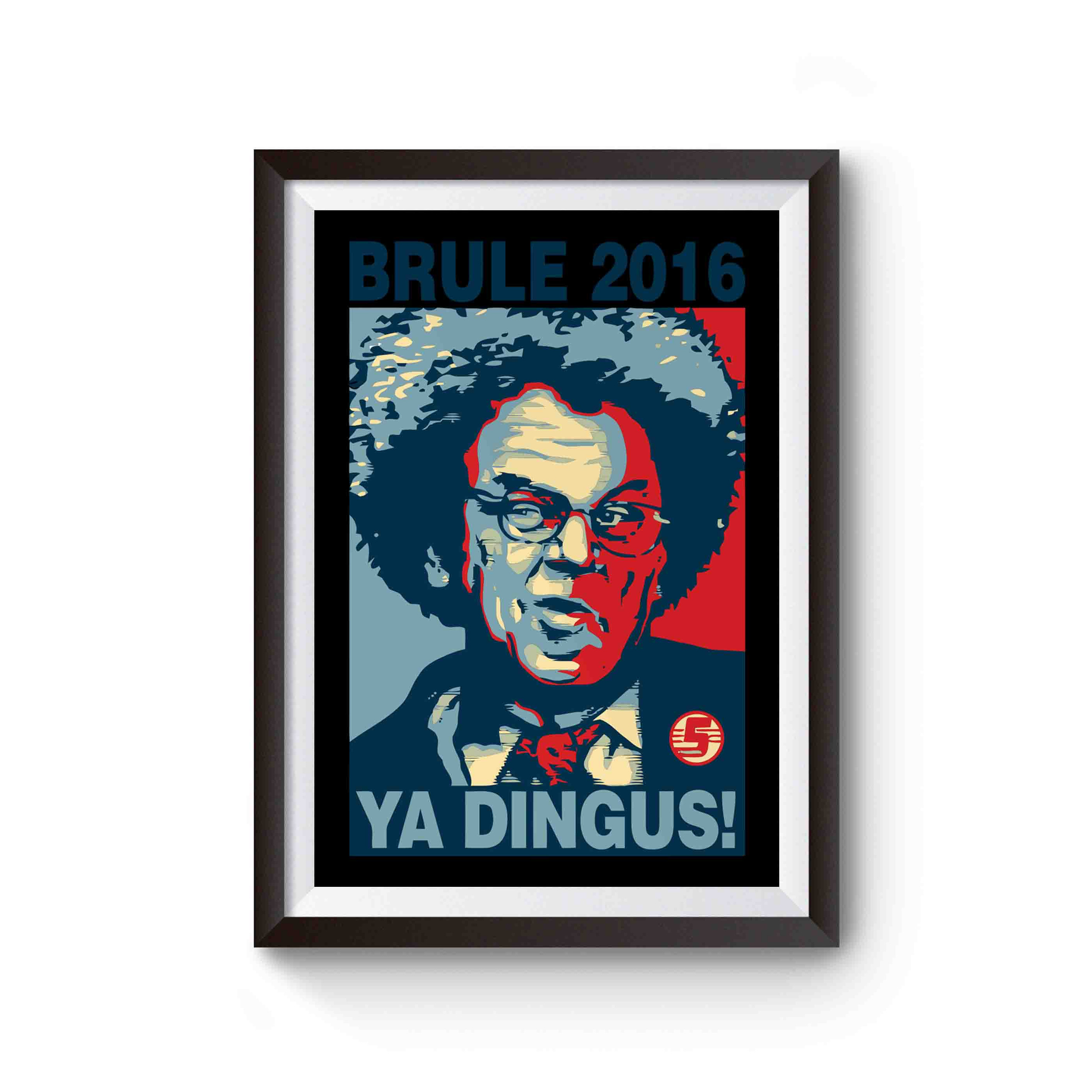 Ya Dingus Dr Brule Poster