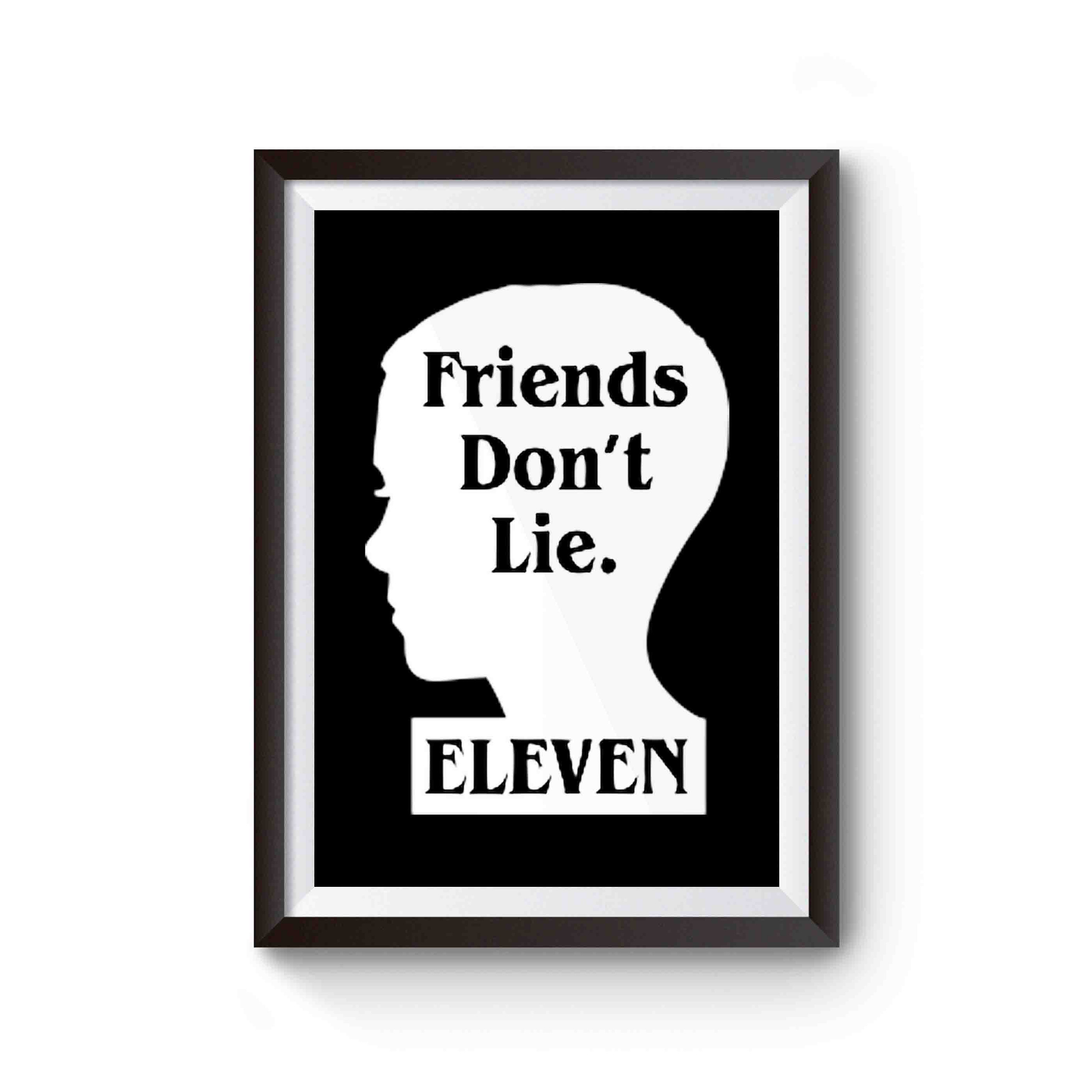 Stranger Things Eleven Friends Don't Lie Poster