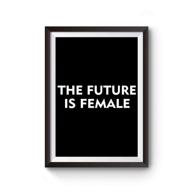 The Future Is Female Text Poster