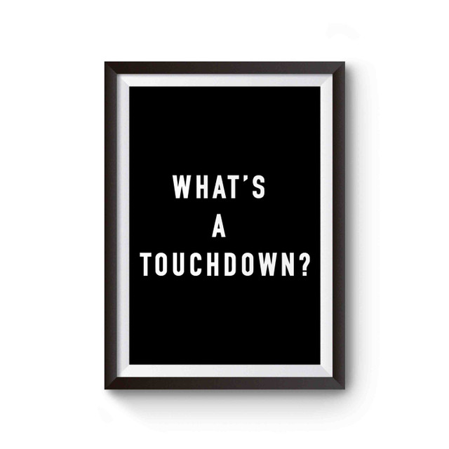 What's A Touchdown Poster