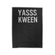 Yas Kween Funny Yes Queen Poster