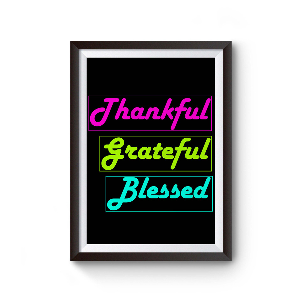 Thankful Grateful Blessed Inspirational Quote Inspired Poster
