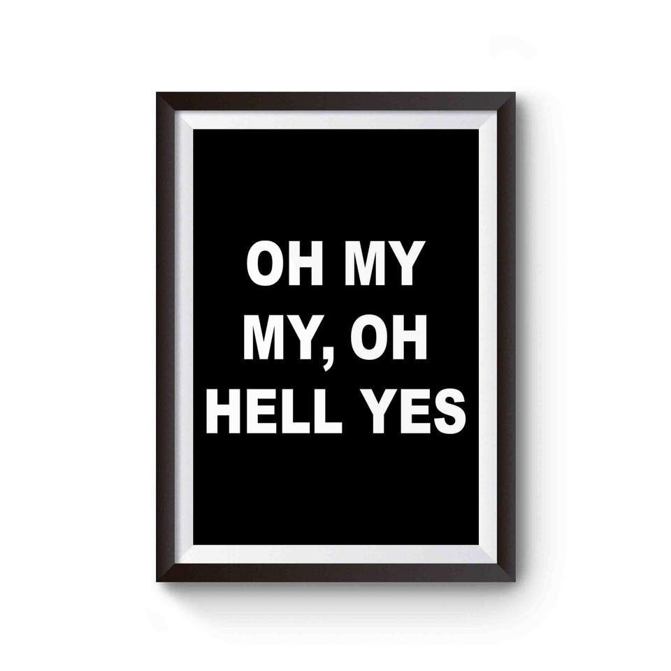 Tom Petty Inspired Oh My My Oh Hell Yes Poster