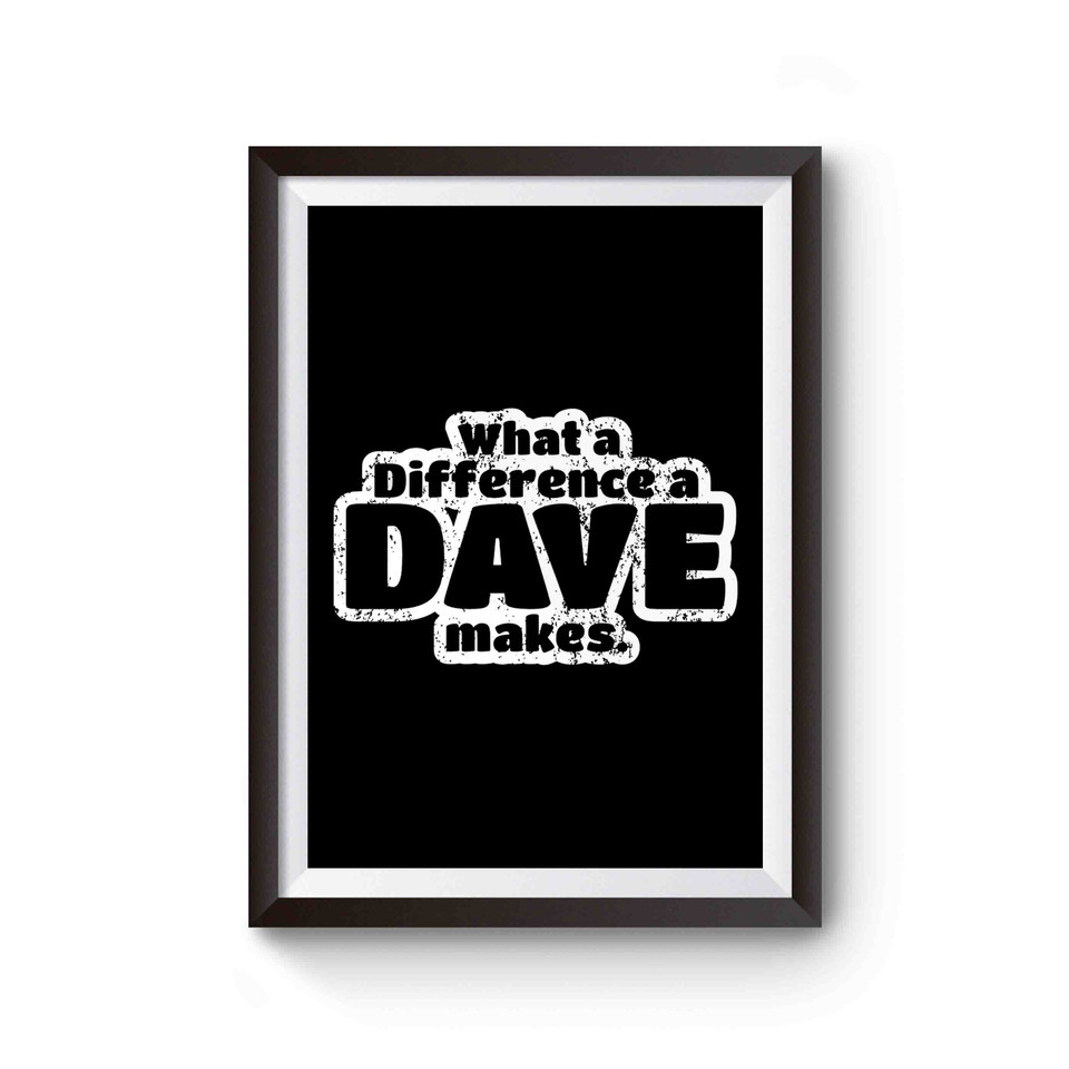 What A Difference A Dave Makes Poster