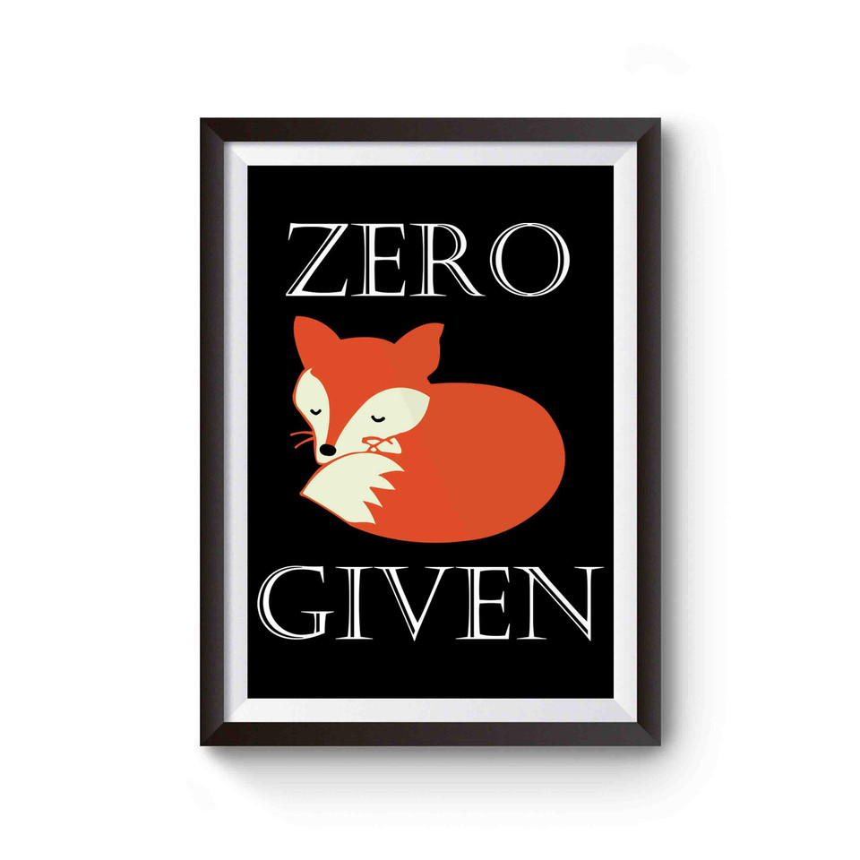 Zero Fox Given Poster