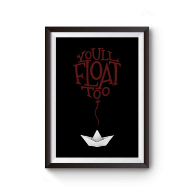 Youll Float Too Pennywise Inspired Poster