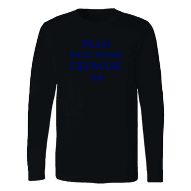 Team Building Exercise 99 Long Sleeve Shirt
