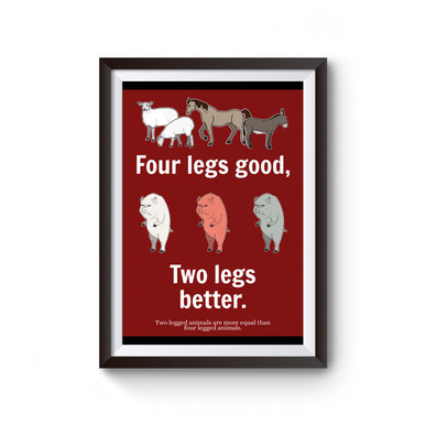 Animal Farm Four Legs Good, Two Legs Better. Poster