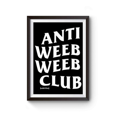 Anti Weeb Anime Manga Poster