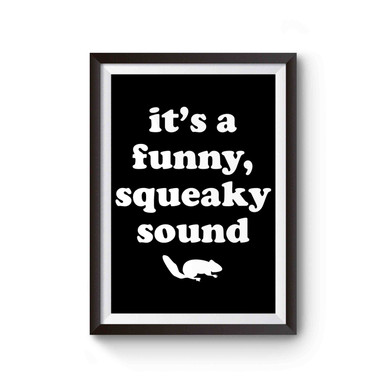 It's A Funny Squeaky Sound Squirrel Poster