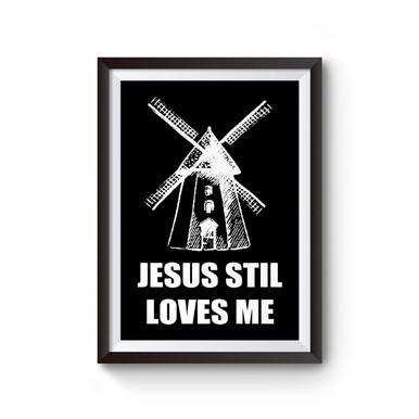 Jesus Still Loves Me Poster