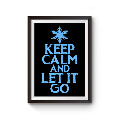 Keep Calm And Let It Go Poster