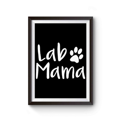 Lab Mama Labrador Retriever Poster