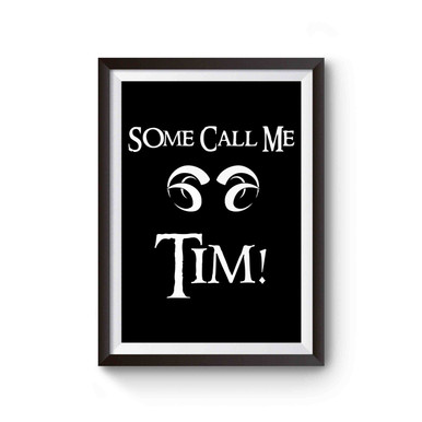 Some Call Me Tim Monty Python Poster