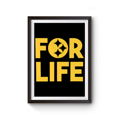 Steelers For Life Inspired Poster