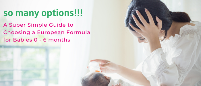A Super Simple Guide to Choosing a European Formula for Babies 0 - 6 ...
