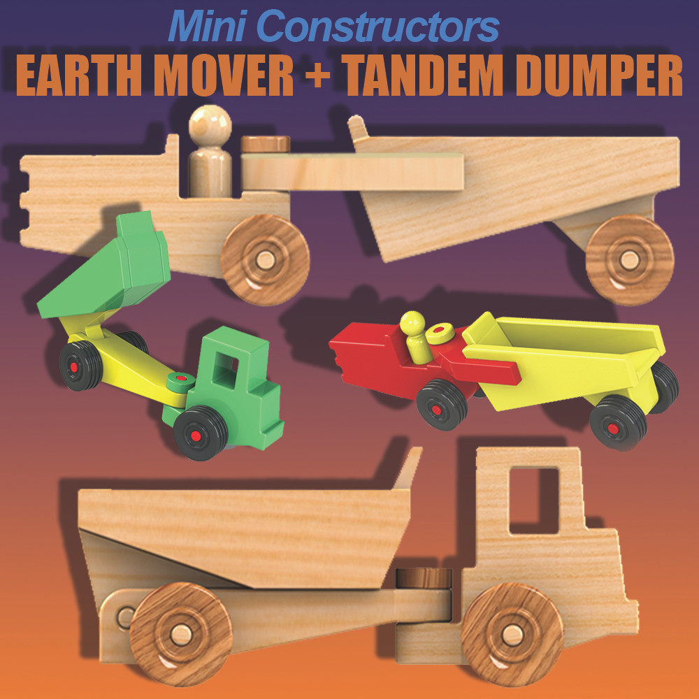 Mini Constructors Earth Mover + Tandem Dumper Wood Toy Plans
