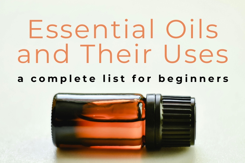 Essential Oils and Their Uses: A Complete List for Beginners - N ...