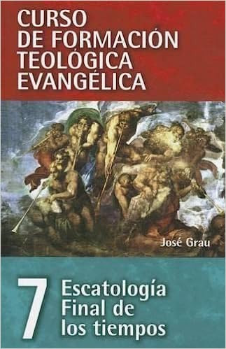 CFTE- 7 - Escatologia final de los tiempos - Calvary Book and Bible