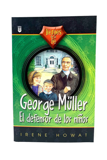 George Muller El Defensor de los ninos |. Howat Irene - Calvary Book ...