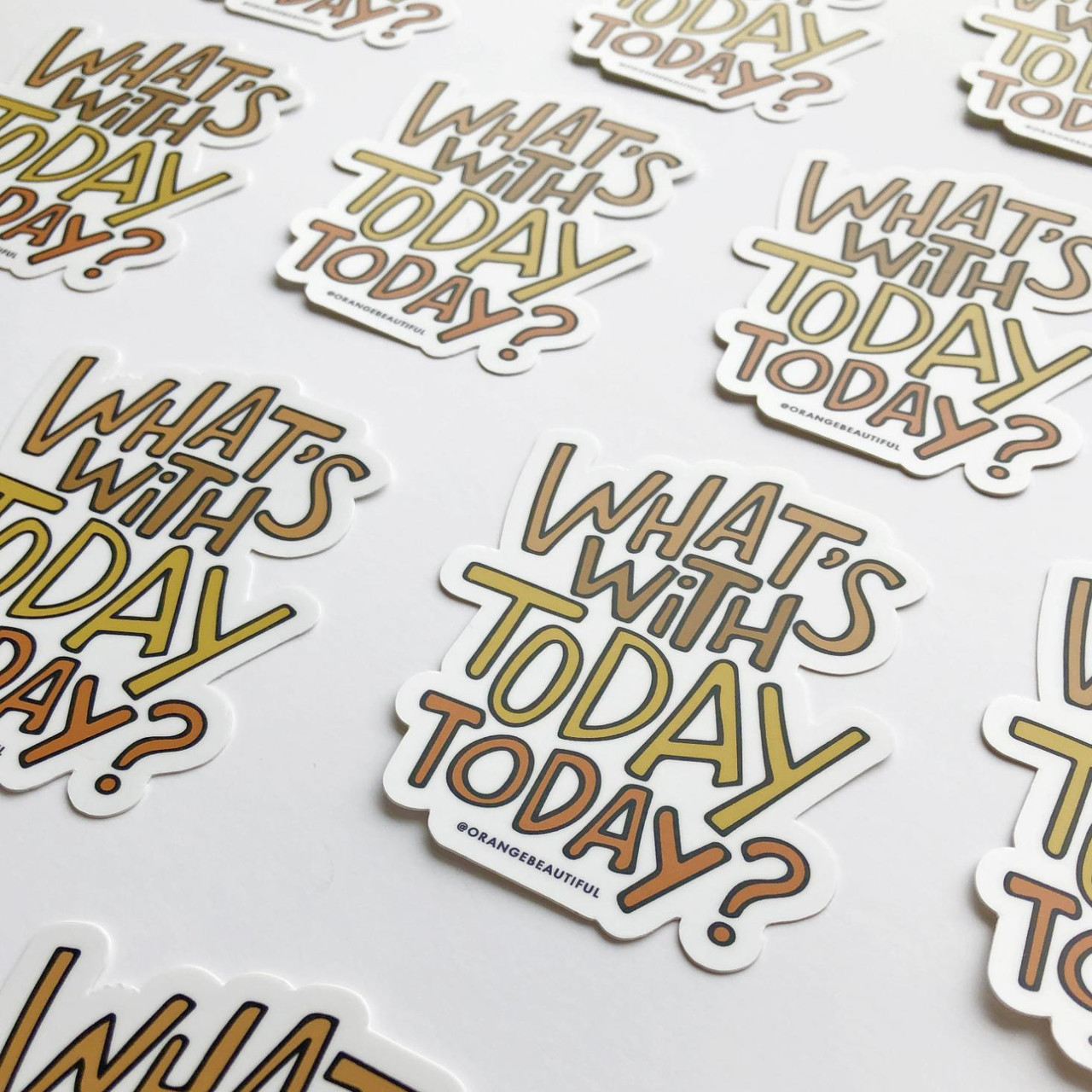 Whats With Today, Today? Sticker - Midwest Nice