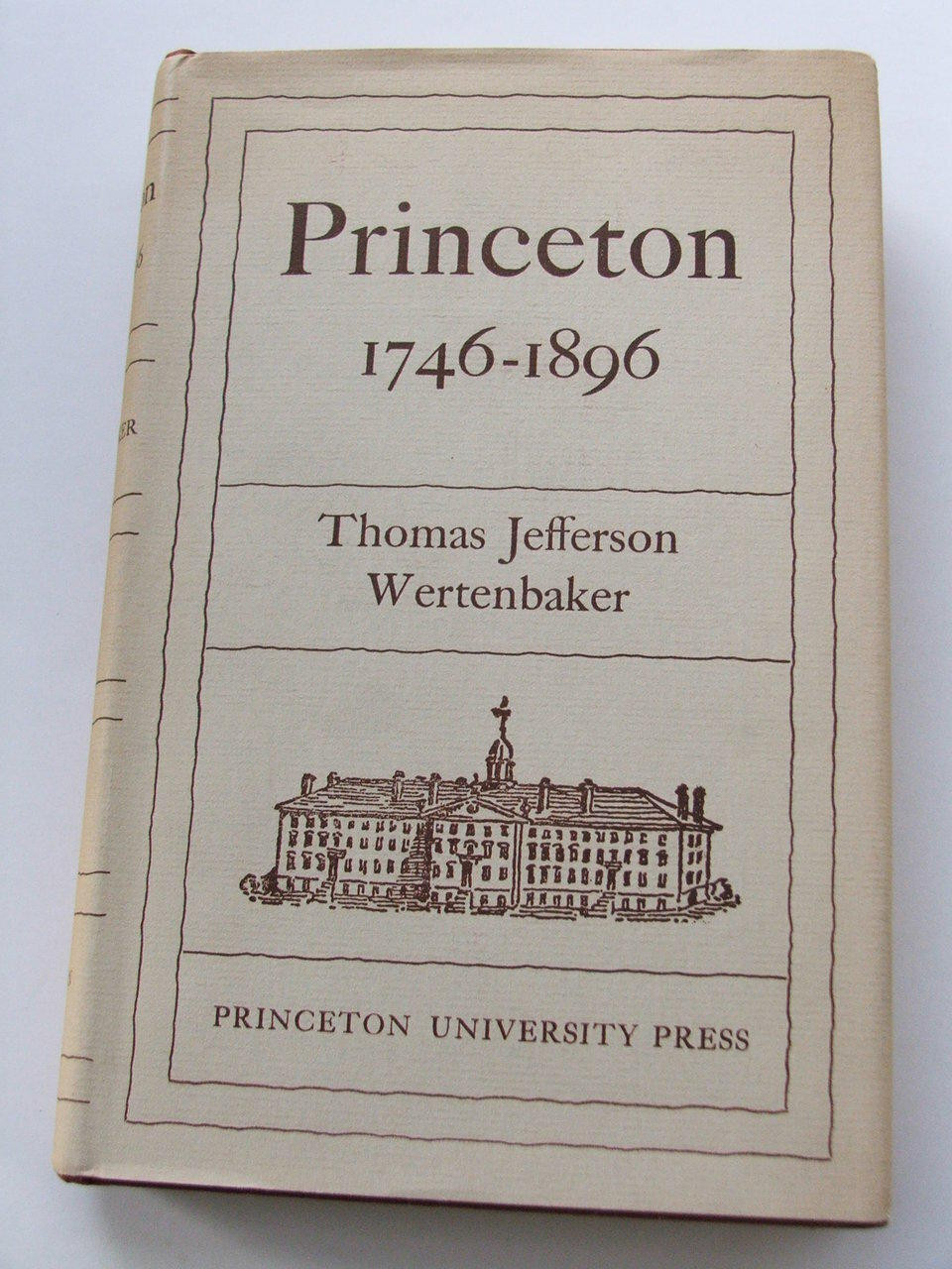 Princeton 1746-1896 Thomas Jefferson Wertenbaker - Collectible Ivy