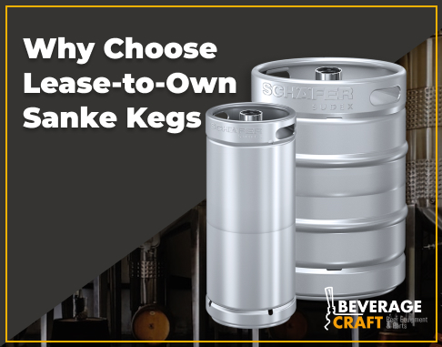 7 Reasons to Apply for Lease to Own Sanke Kegs Program - Beverage Craft