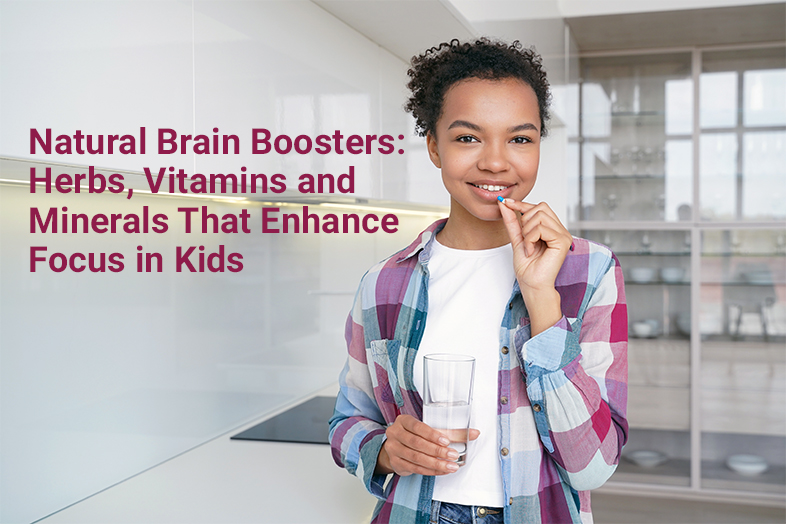 Natural Brain Boosters: Herbs, Vitamins and Minerals That Enhance Focus ...