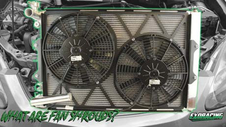 What is a Fan Shroud? And Why Are They used? - Exoracing Ltd