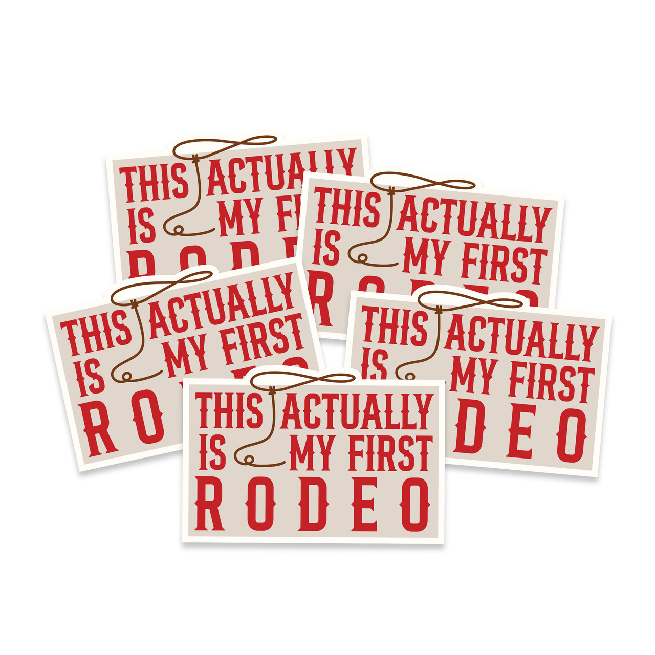 This Actually Is My First Rodeo Sticker