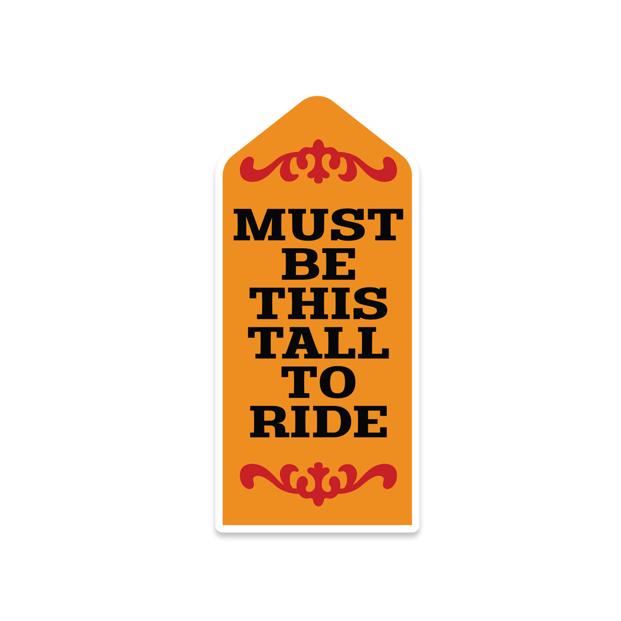 "Must Be This Tall to Ride" Sticker – Funny Amusement Park Decal