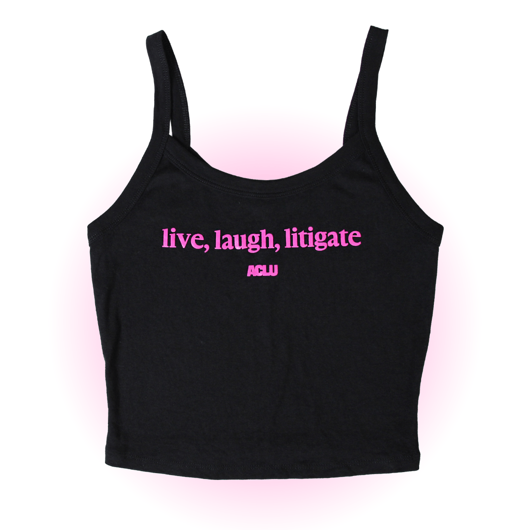 Live, Laugh, Litigate Tank - ACLU