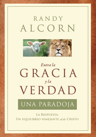 The Grace and Truth Paradox by Randy Alcorn